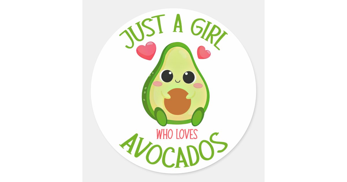 Just A Girl Who Loves Avocados Classic Round Sticker | Zazzle