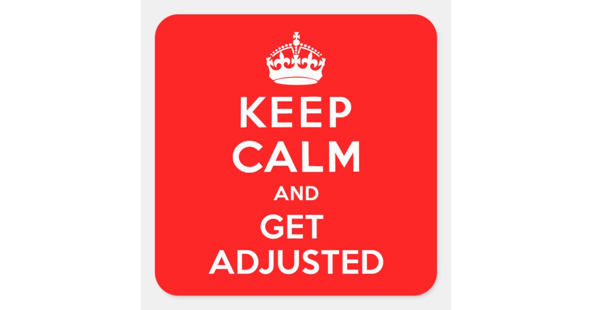 Keep Calm and Get Adjusted Stickers | Zazzle