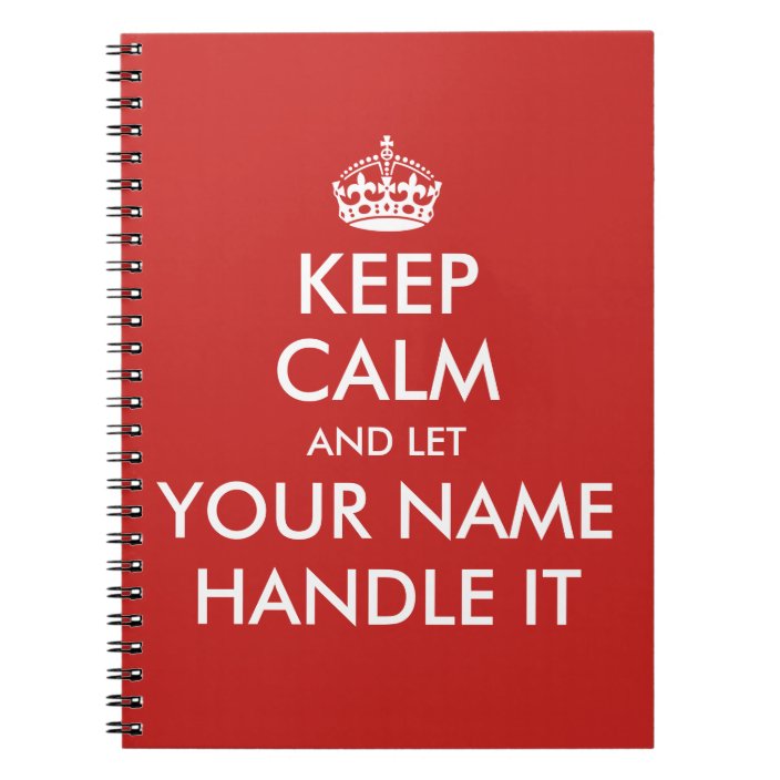 Keep calm and let handle it custom notebook | Zazzle.ca