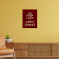 Keep Calm and Shoot Zombies Poster | Zazzle