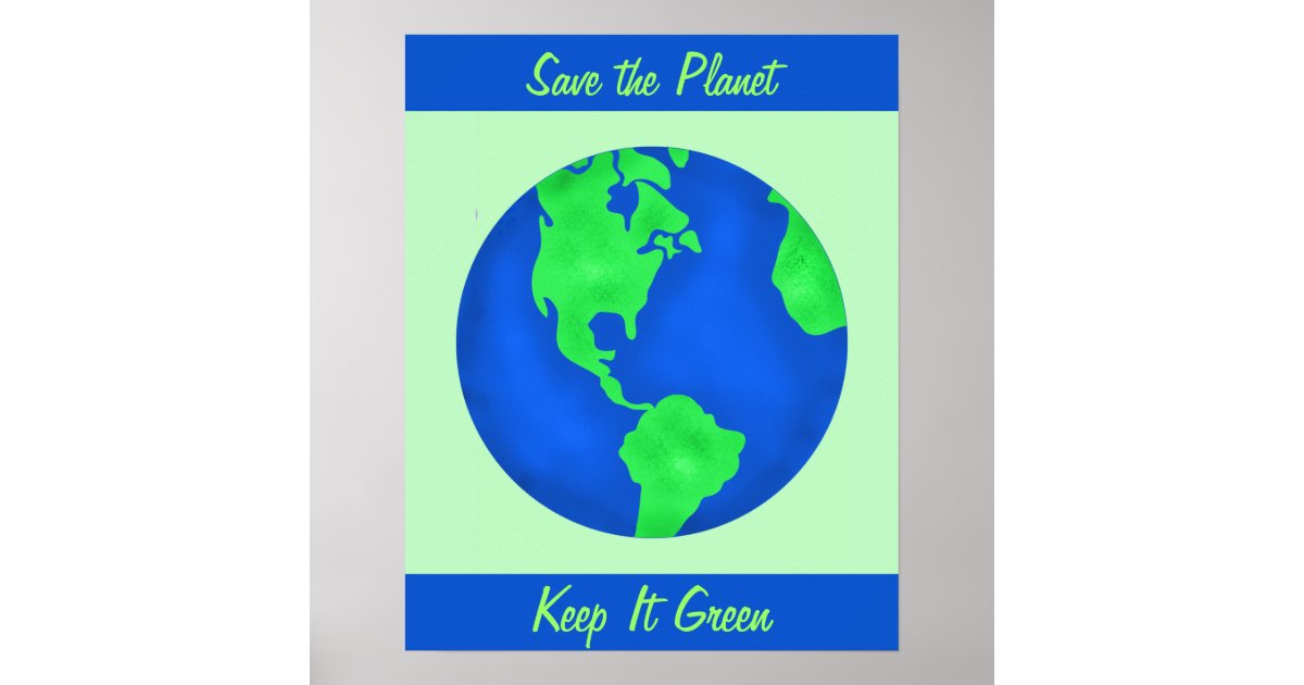 Keep It Green Save Earth Environment Art Custom Poster | Zazzle