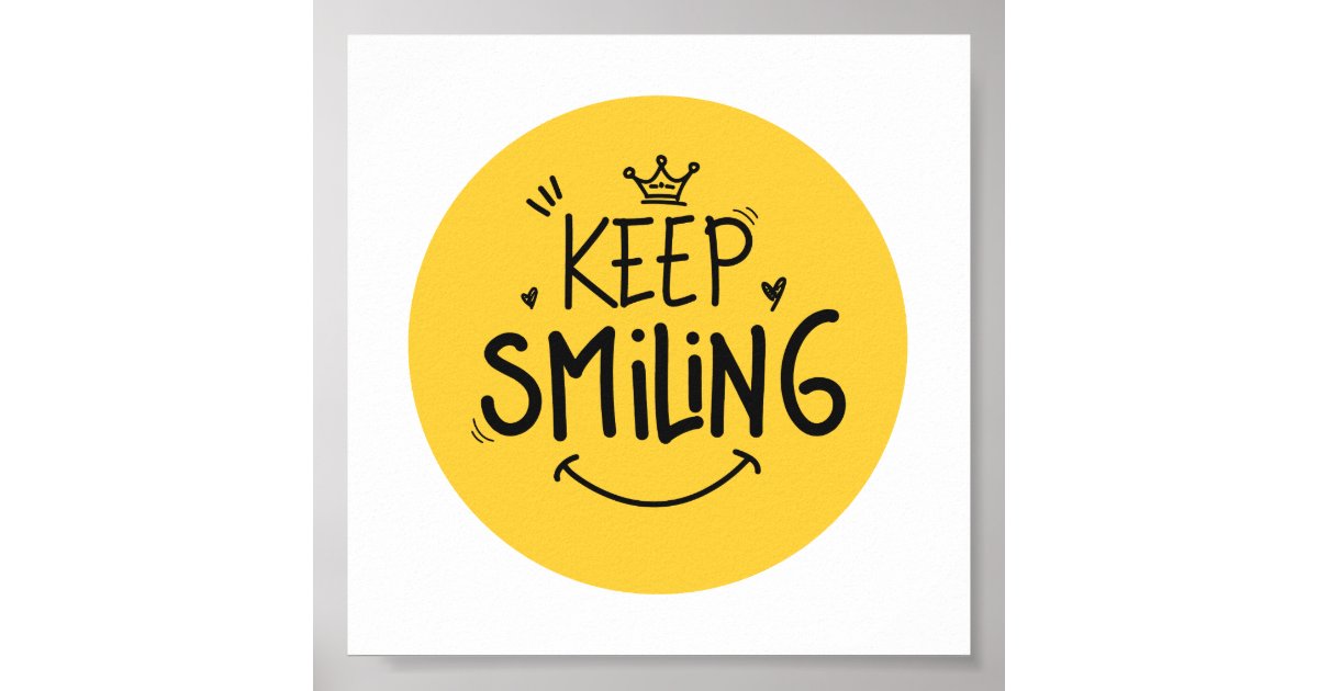 Keep Smiling Yellow Cute Smile Motivational Quote Poster | Zazzle