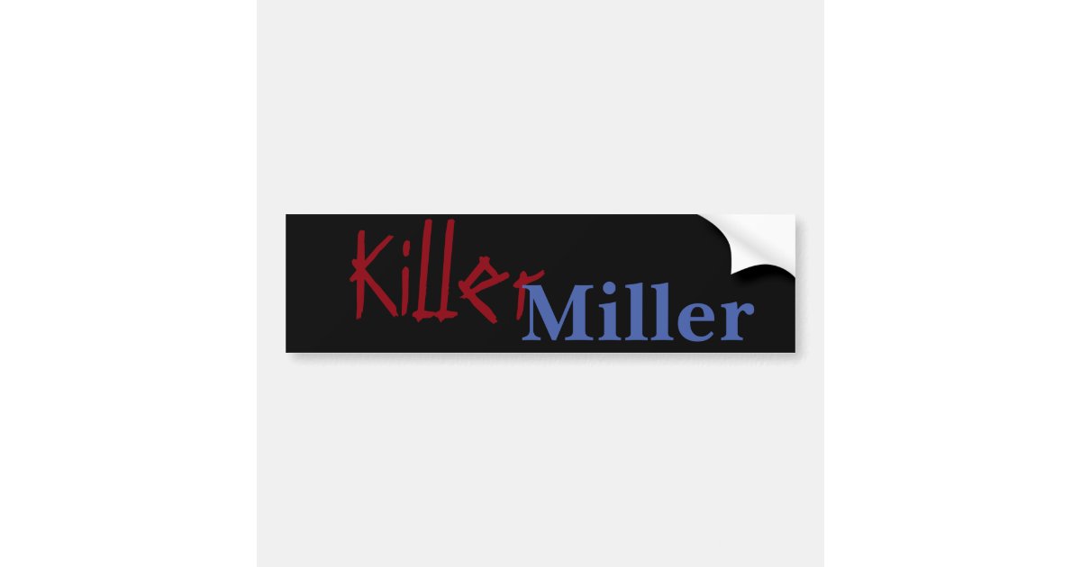 Killer Miller Bumper Sticker | Zazzle