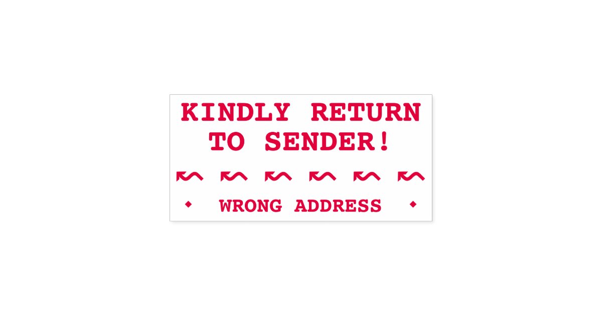 "KINDLY RETURN TO SENDER!", "WRONG ADDRESS" SELF-INKING STAMP | Zazzle