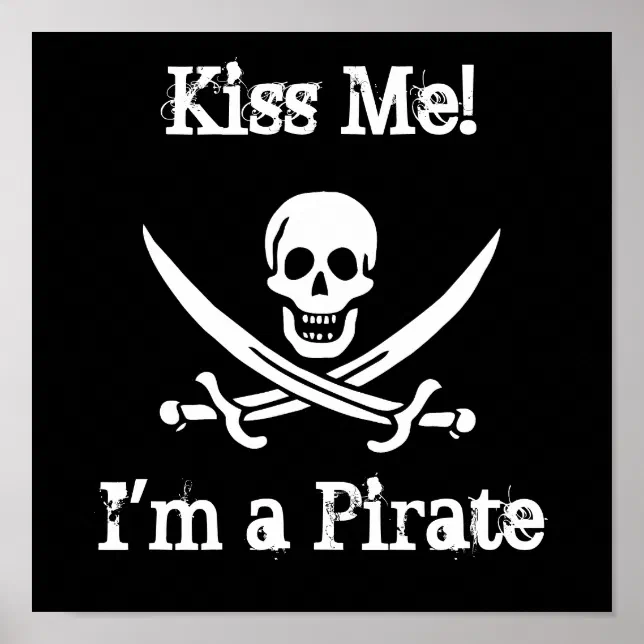Kiss Me! I'm a Pirate Poster | Zazzle
