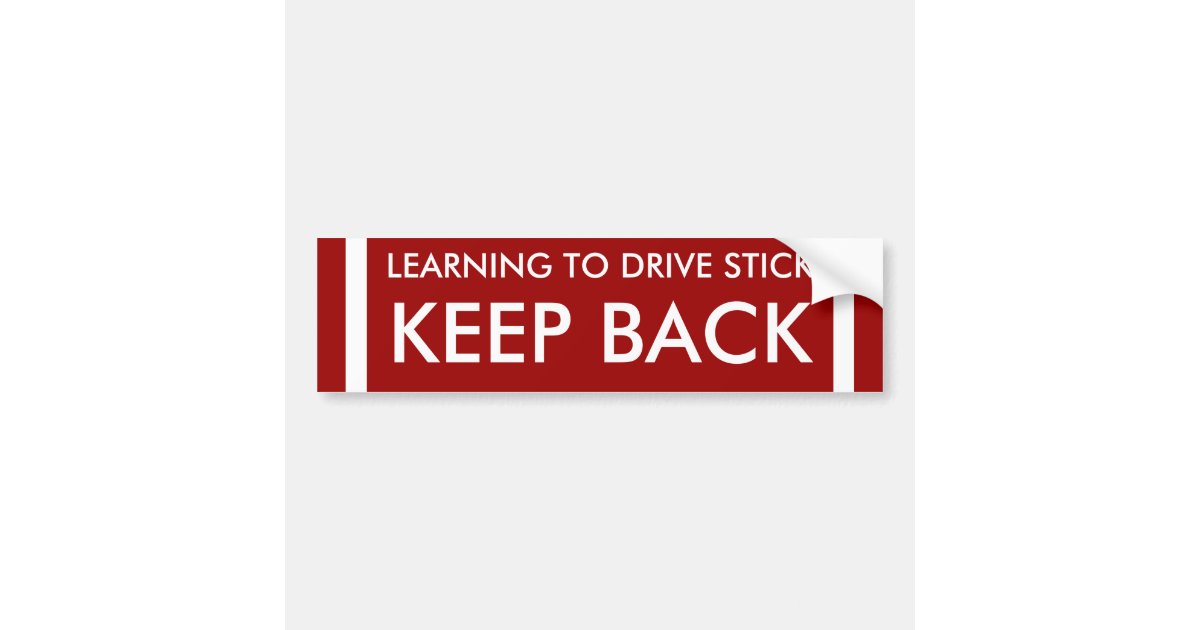 Learning to drive stick. bumper sticker | Zazzle