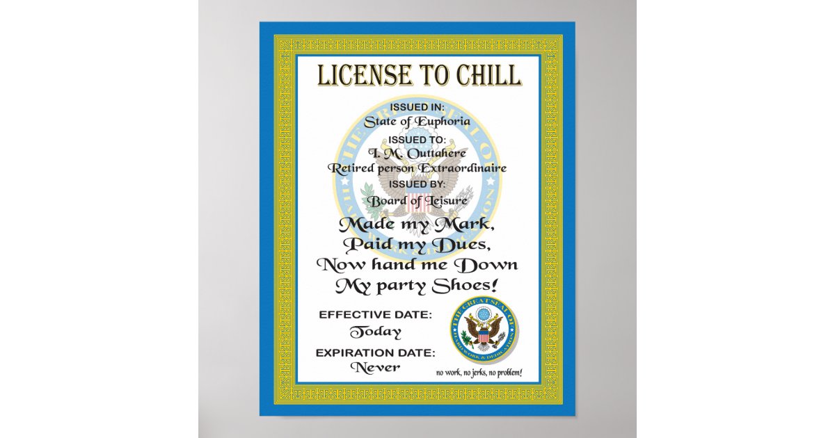 License to Chill Retirement certificate Poster | Zazzle License to Chill Retirement certificate Poster | Zazzle