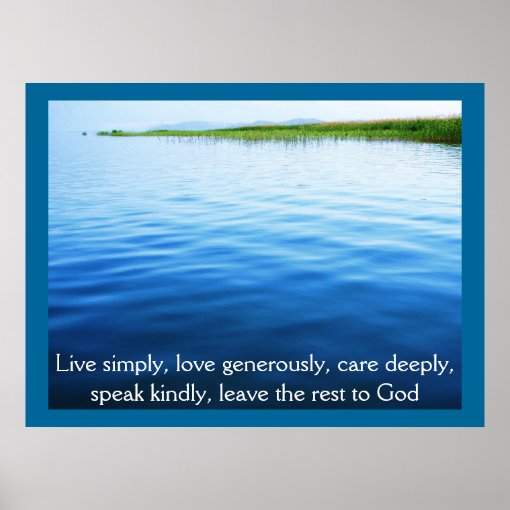 Live simply, love generously, care deeply, POSTER | Zazzle
