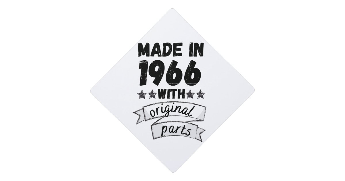 made in 1966 with original parts, graduation cap topper | Zazzle
