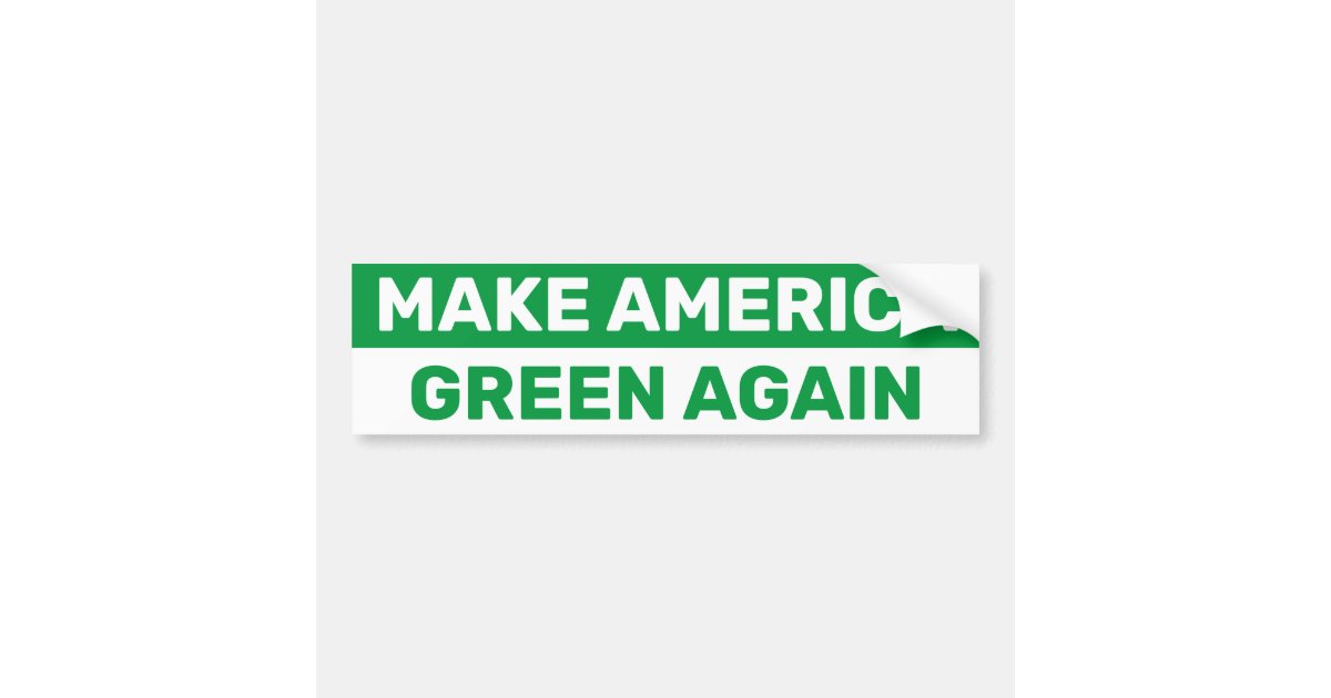 Make America Green Again Climate Change Bumper Sticker | Zazzle