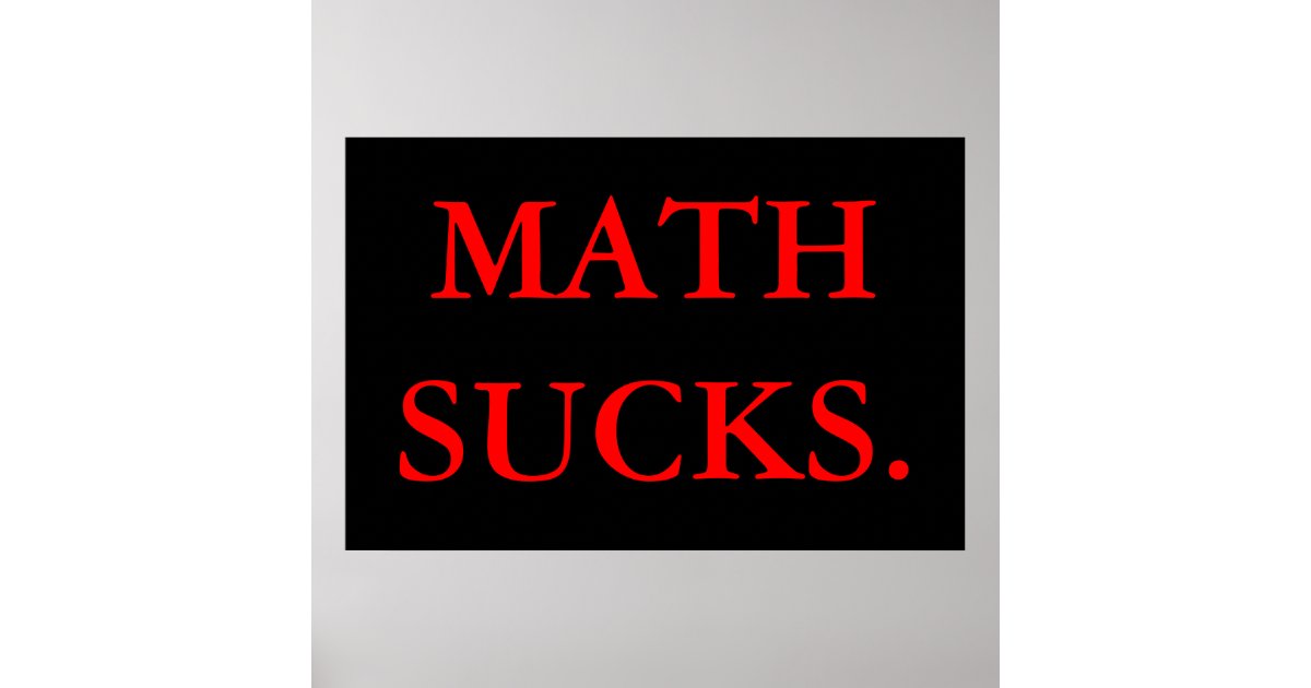 Math Sucks. Poster | Zazzle