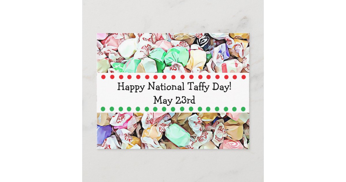 May 23rd is National Taffy Day Postcard | Zazzle