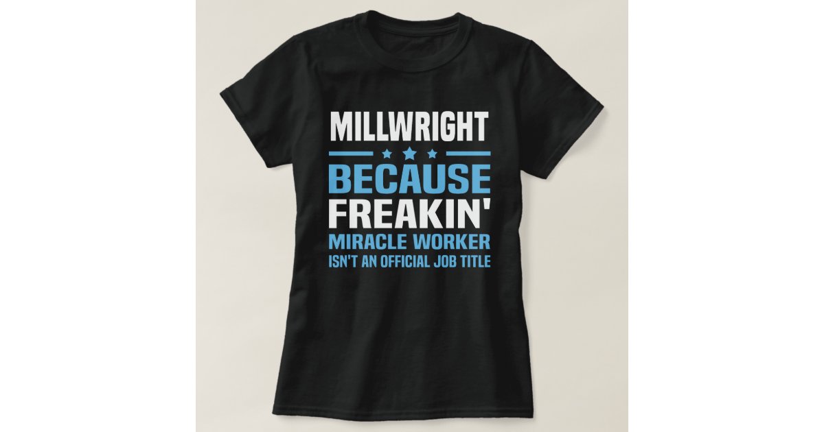 Millwright T-Shirt | Zazzle