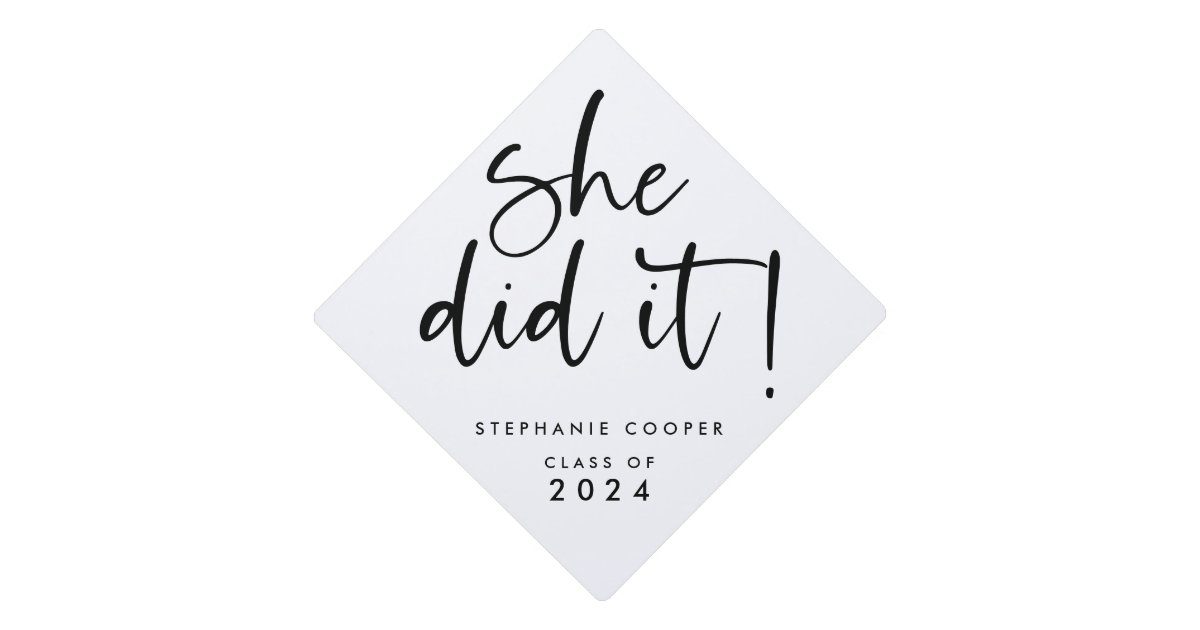 Modern Script She Did It Name 2024 Graduation Graduation Cap Topper ...