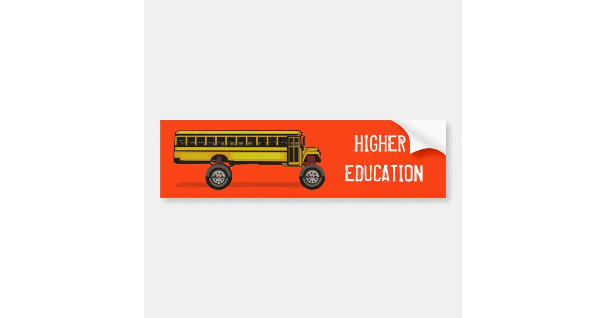 Monster Bus, HIGHER EDUCATION Bumper Sticker | Zazzle