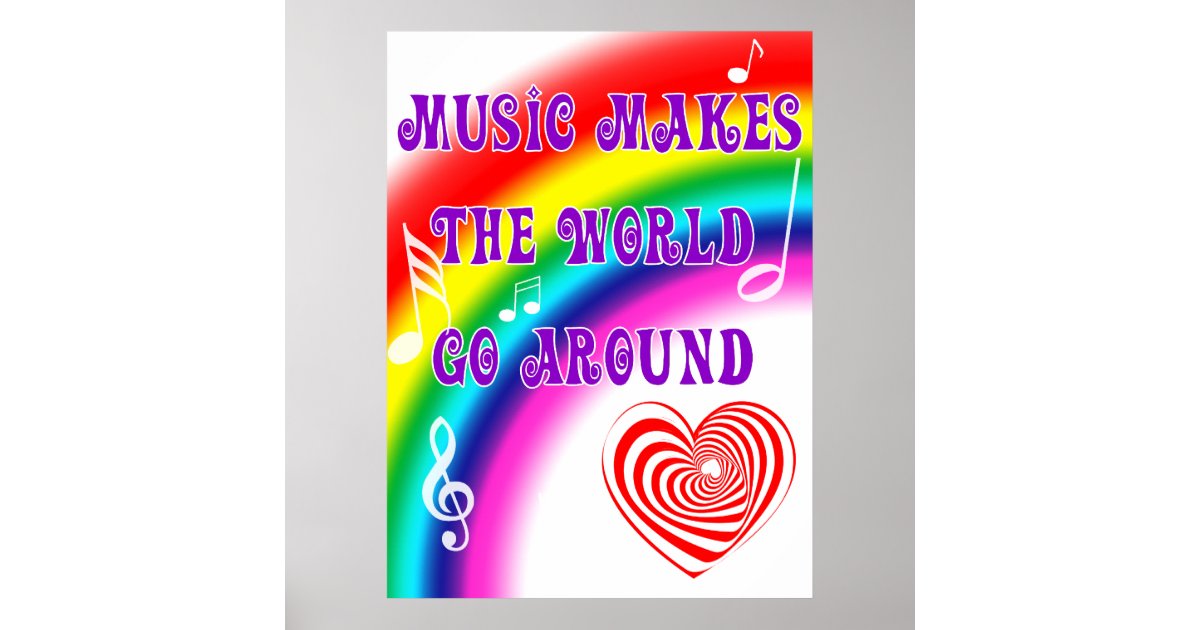 Music Makes the World Go Round Poster | Zazzle