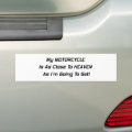 My Motorcycle Is As Close To Heaven As Im Going To Bumper Sticker | Zazzle
