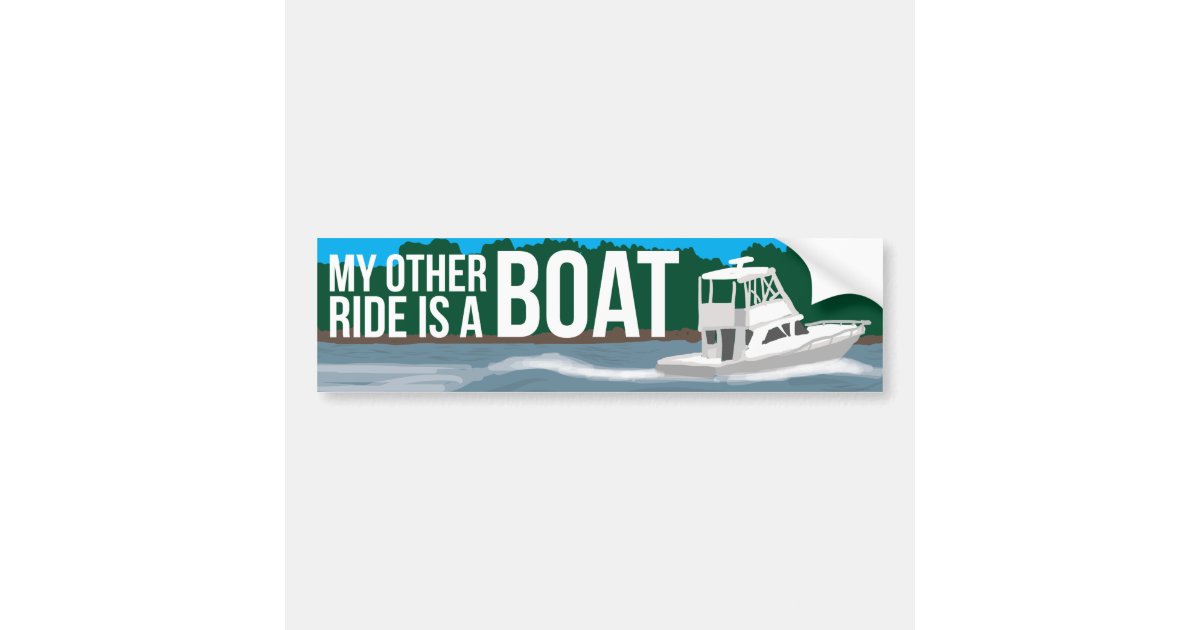 My other ride is a boat boating bumper sticker car | Zazzle