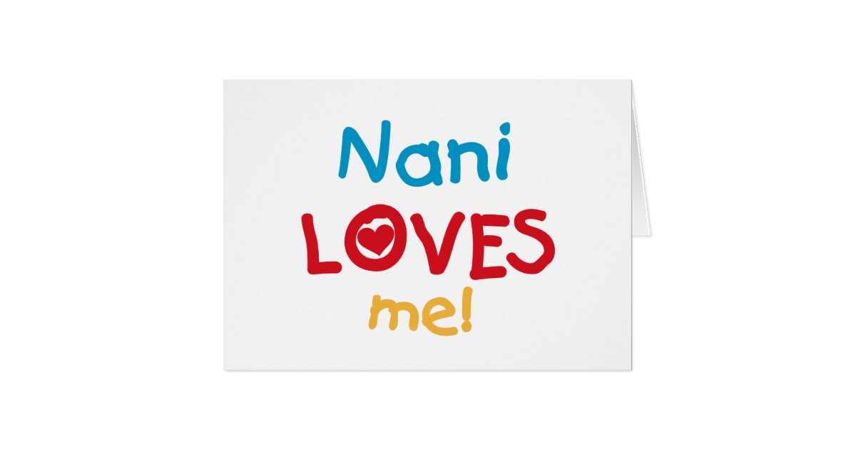 Nani Loves Me T-shirts and Gifts | Zazzle