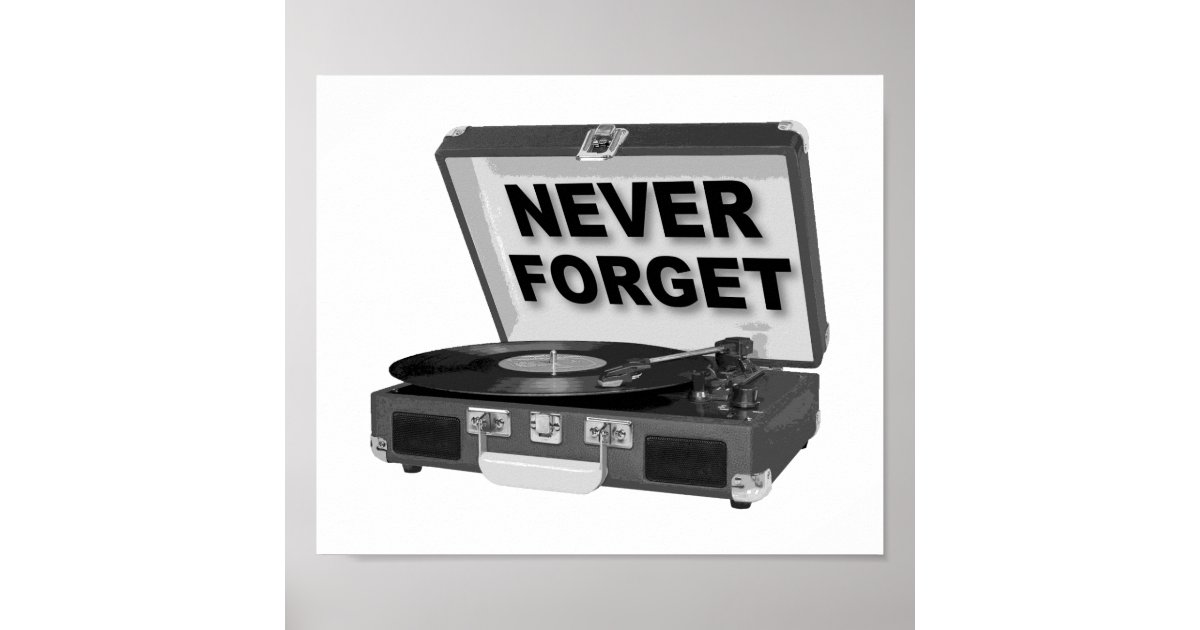 Never Forget Records Funny Poster | Zazzle Never Forget Records Funny Poster | Zazzle