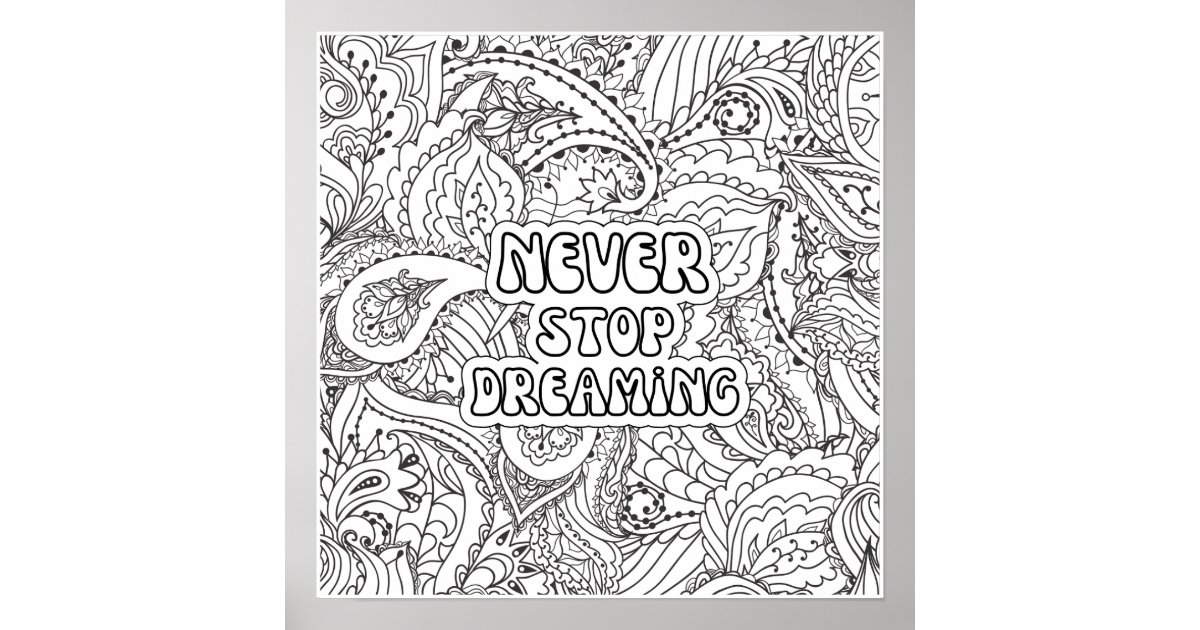 Never Stop Dreaming Colouring Poster | Zazzle
