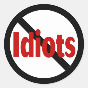 Idiot Stickers | Zazzle CA