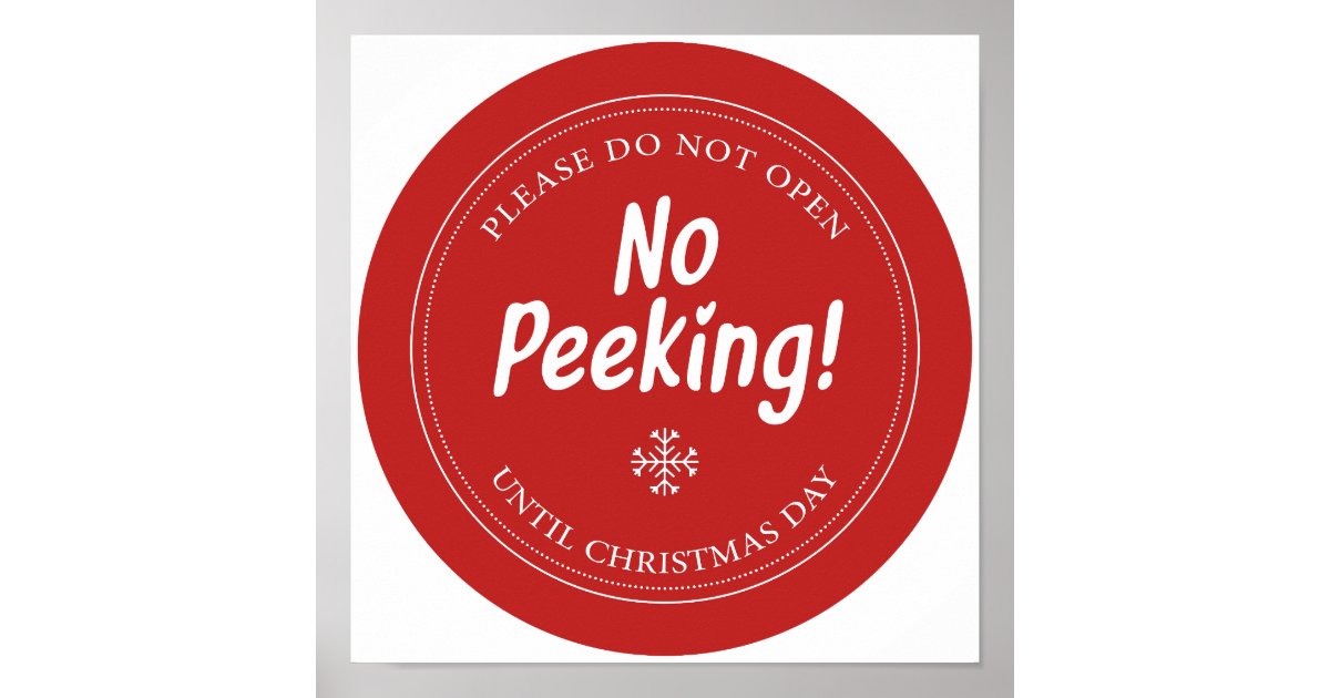 No Peeking! - Please Do Not Open Until Christmas Poster | Zazzle