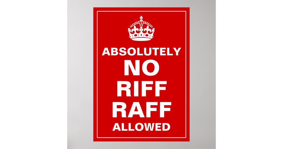 No Riff Raff Poster | Zazzle