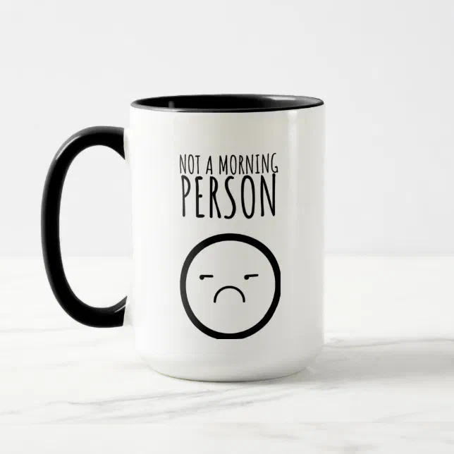 Not A Morning Person Grumpy Face Mug | Zazzle