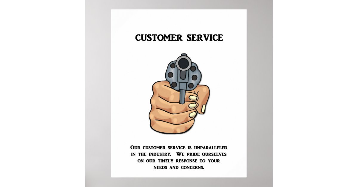 our-customer-service-is-unparalleled poster | Zazzle