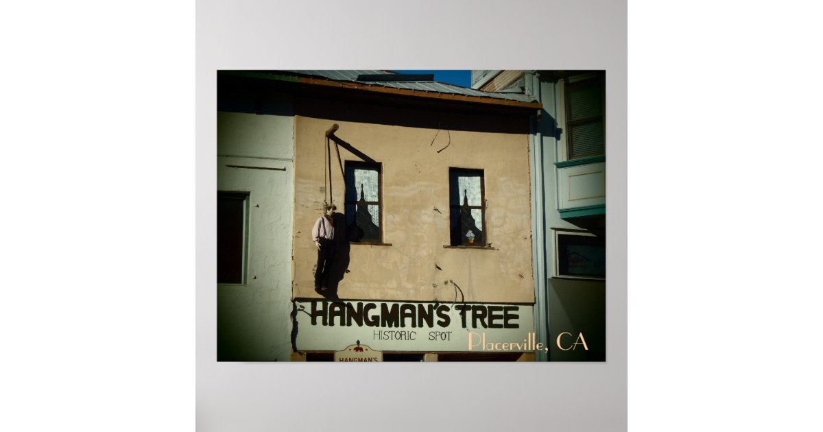 Placerville California hangman's tree poster print | Zazzle