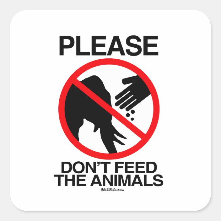 Please Don't Feed the Animals (Republican) Square Sticker | Zazzle.ca