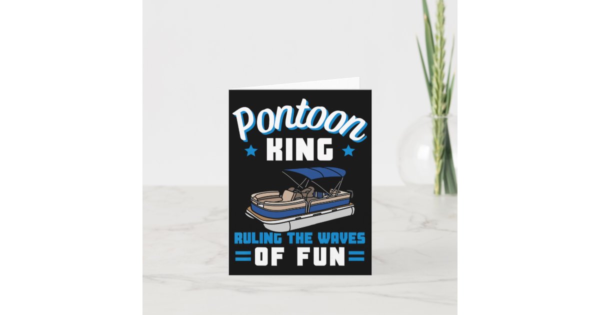 Pontoon Boating Pontoon King Boat Owner Captain Da Card | Zazzle