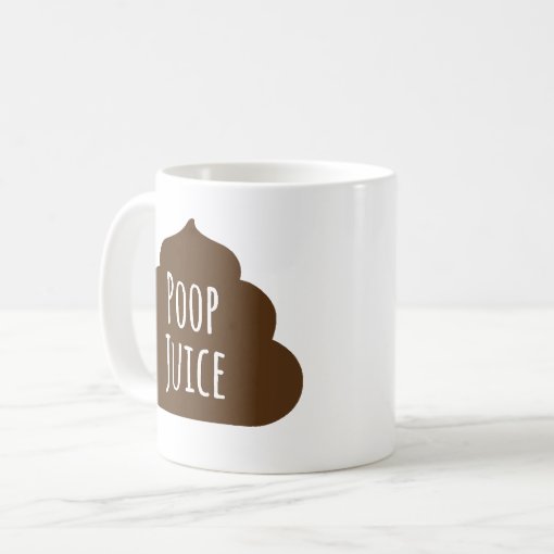 Poop Juice Funny Coffee Mug | Zazzle