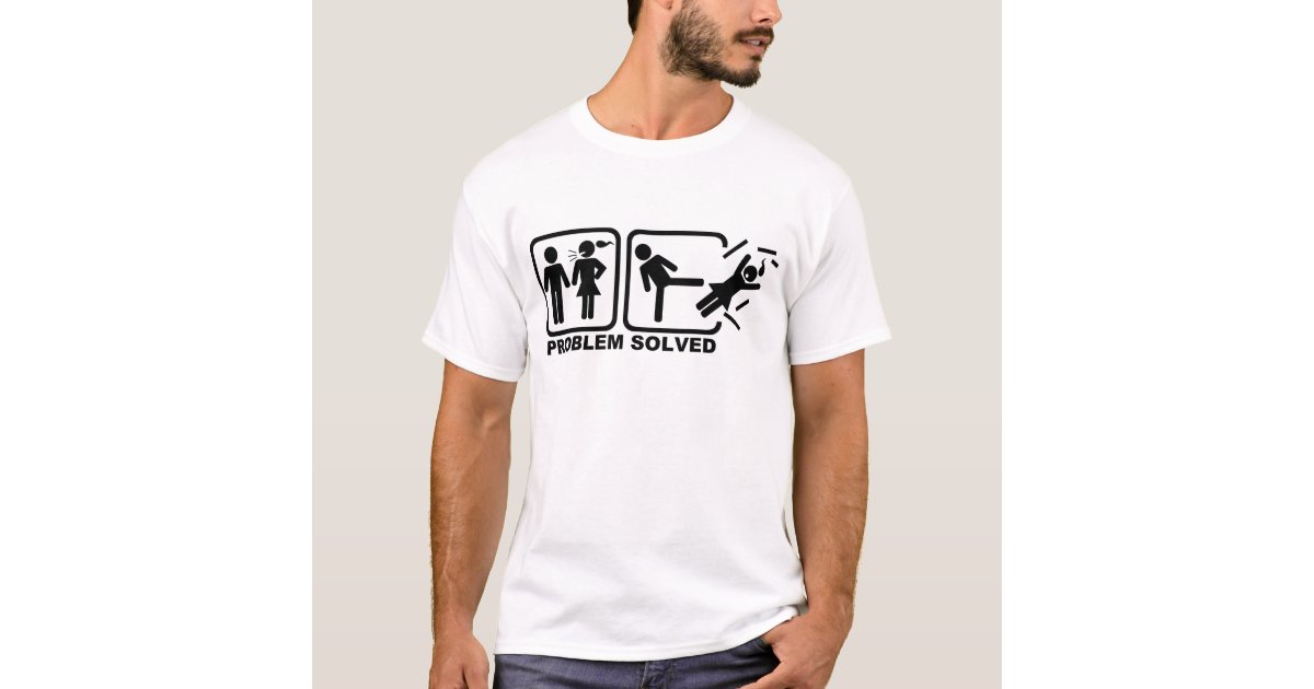 Problem Solved T-Shirt | Zazzle Problem Solved T-Shirt | Zazzle