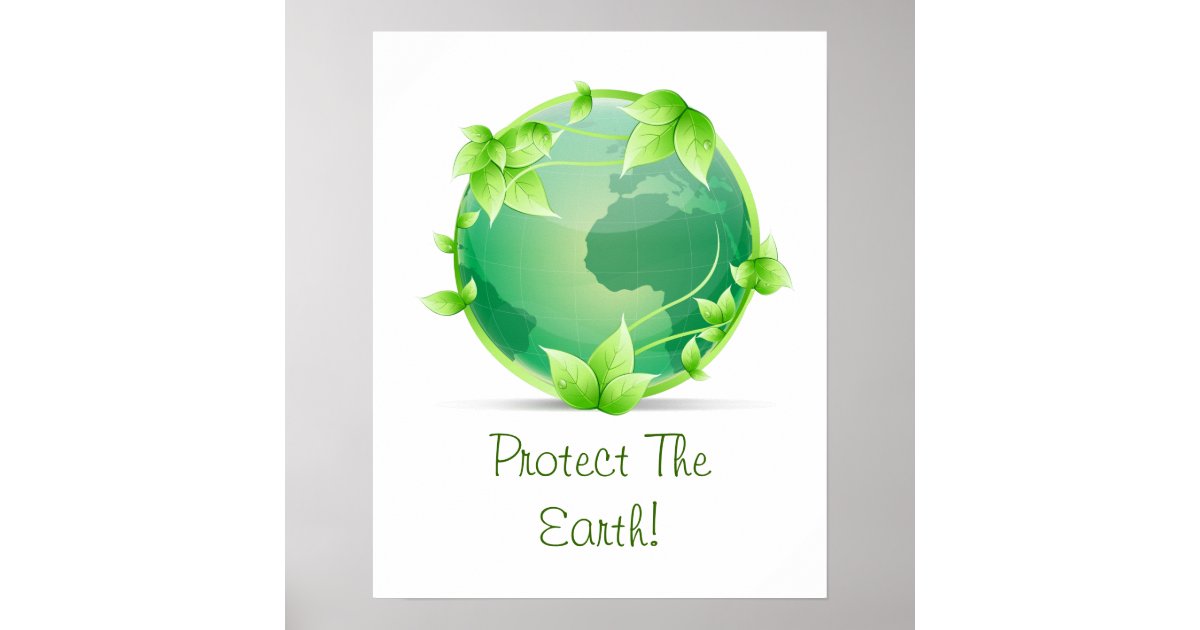 Protect The Earth Poster | Zazzle