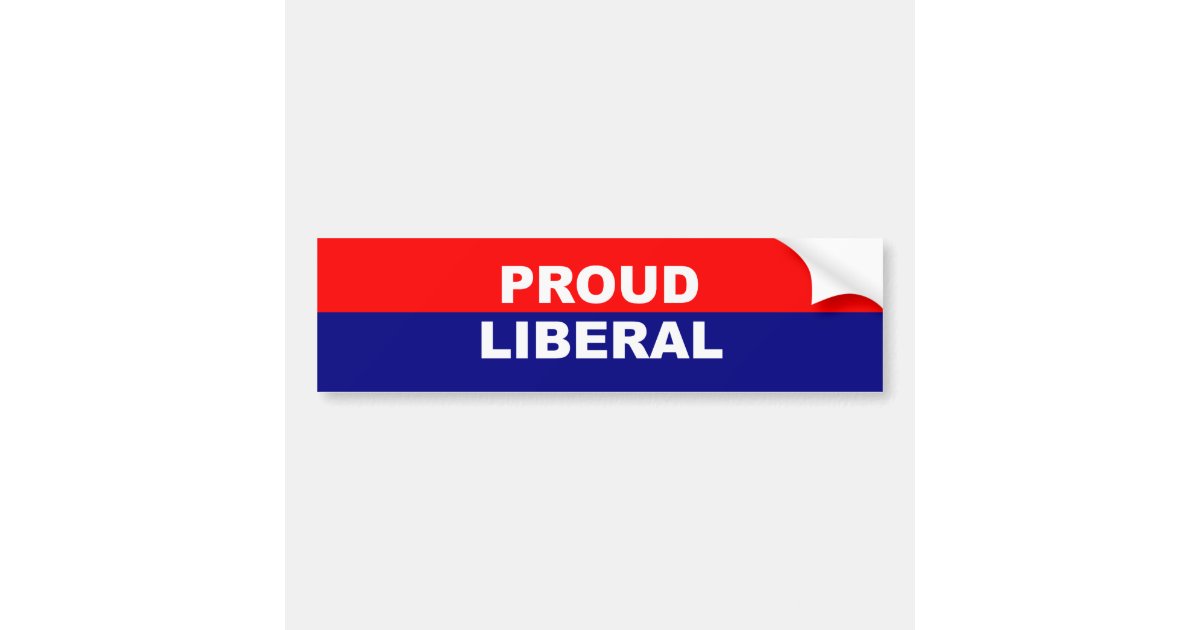 Proud Liberal Bumper Sticker | Zazzle
