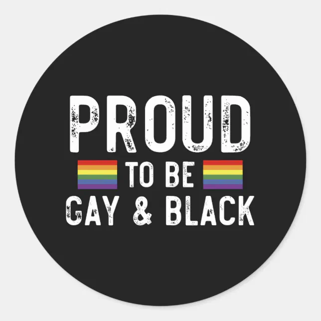 Proud To Be Gay And Black Pride Month 2024 LGBT Classic Round Sticker ...