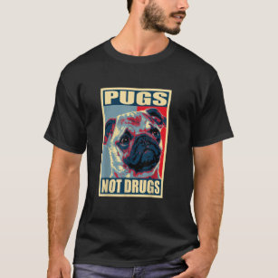 Pugs Not Drugs T-Shirts & Shirt Designs | Zazzle.ca