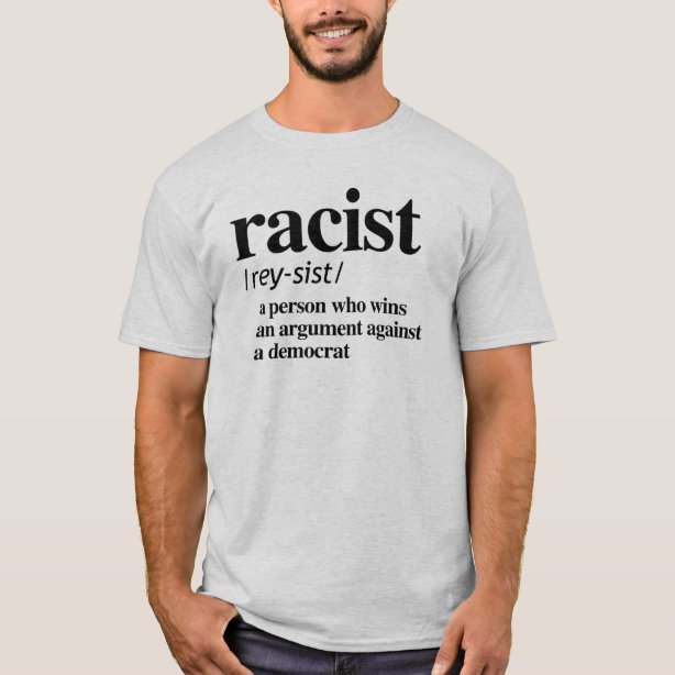 Racist T Shirts Shirt Designs Zazzle ca