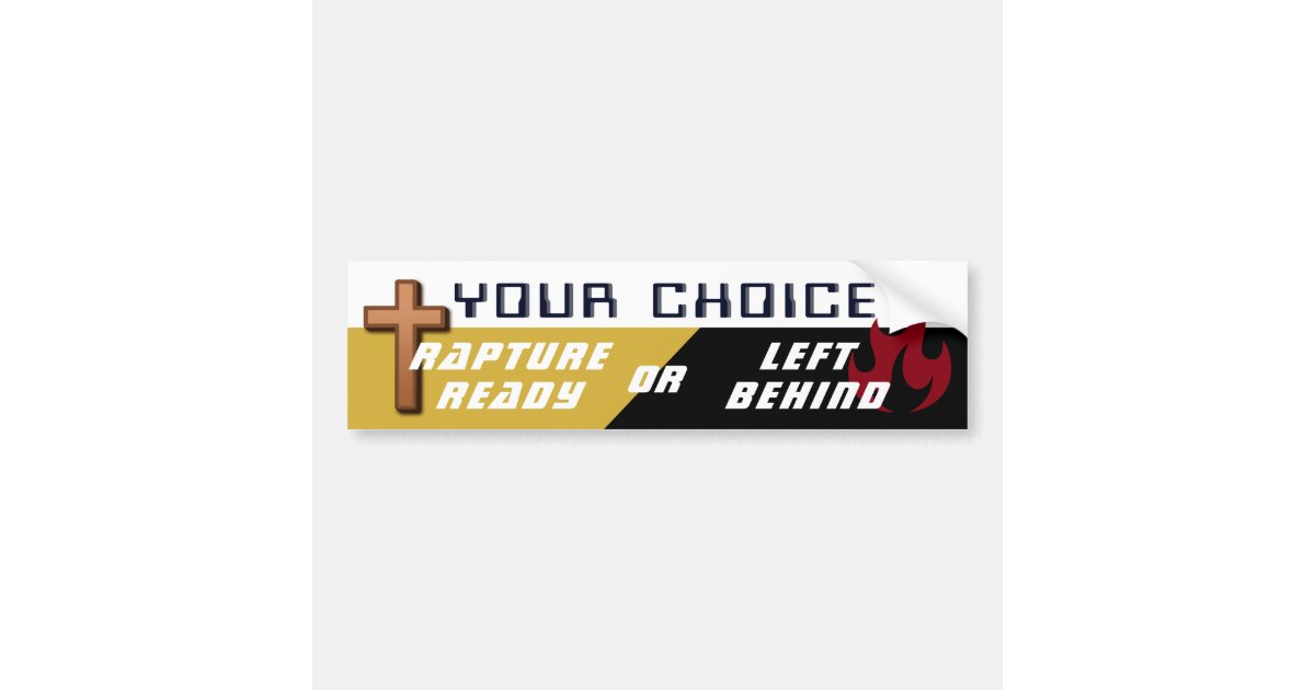 Rapture Ready or Left Behind Bumper Sticker | Zazzle