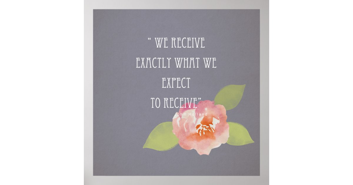 RECEIVE WHAT WE EXPECT TO RECEIVE PINK FLORAL POSTER | Zazzle