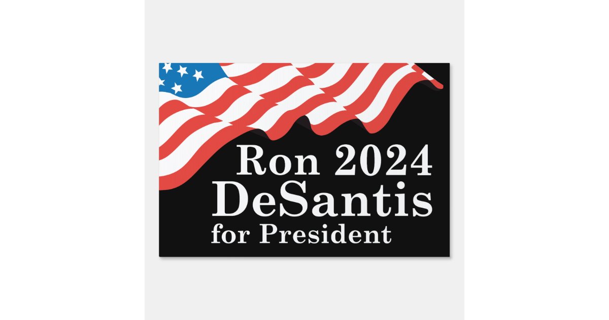 Ron DeSantis For President 2024 Garden Sign | Zazzle