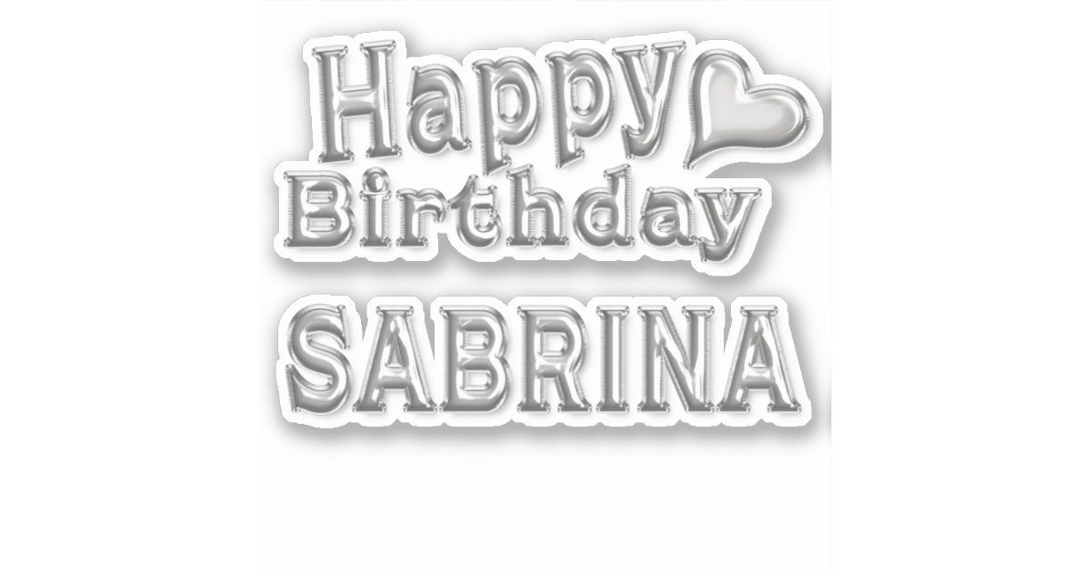 Sabrina Happy Birthday silver Sticker | Zazzle