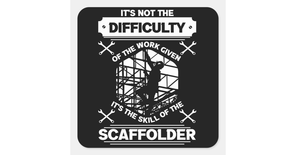 Scaffolder Builder Scaffolding Scaffold Square Sticker | Zazzle