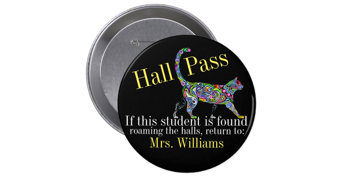 School Hall Pass / Cat - SRF 4 Inch Round Button | Zazzle