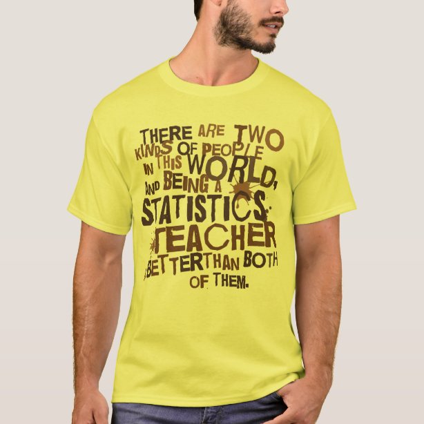 Funny Statistics T-Shirts & Shirt Designs | Zazzle.ca