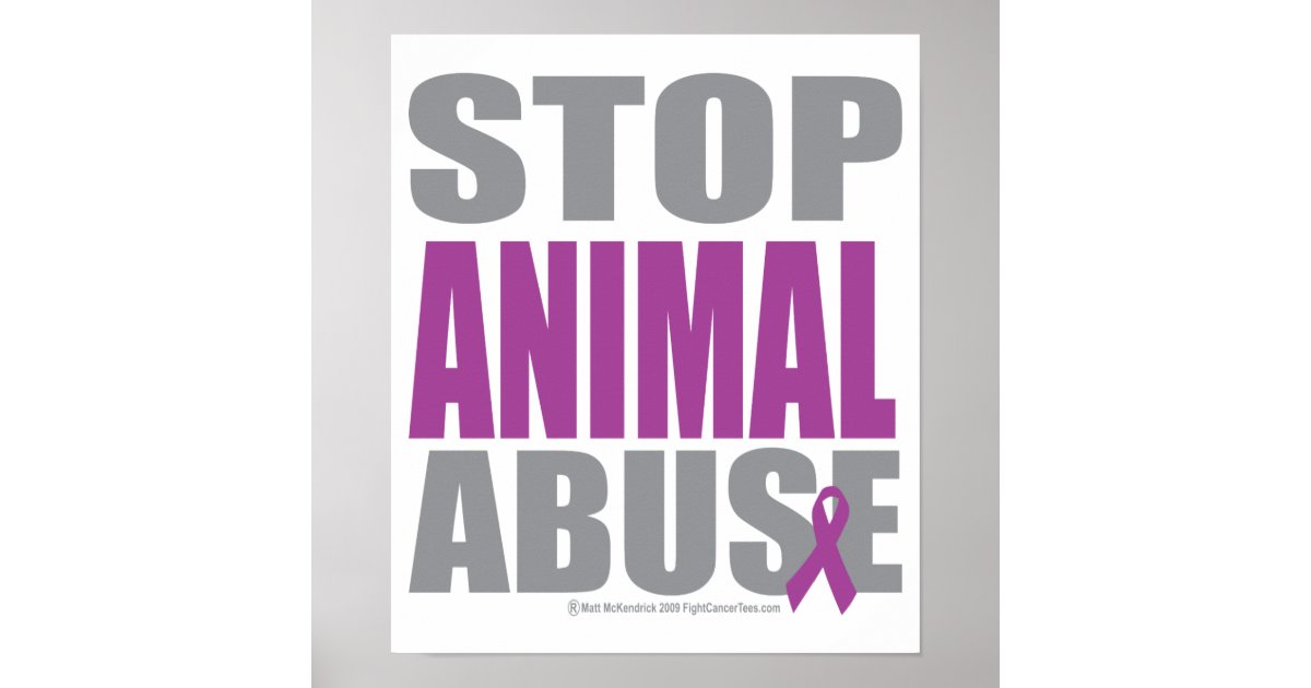 Stop Animal Abuse Poster | Zazzle