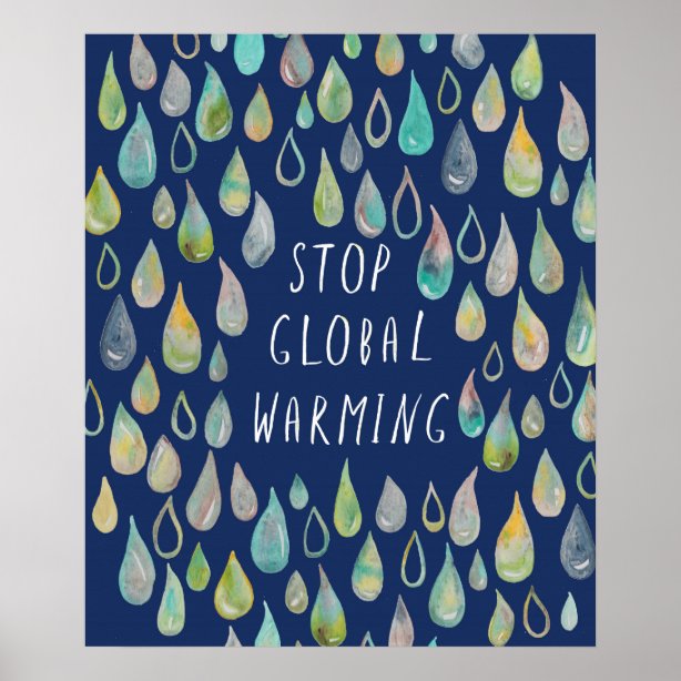 Stop Global Warming Posters, Prints & Poster Printing | Zazzle CA