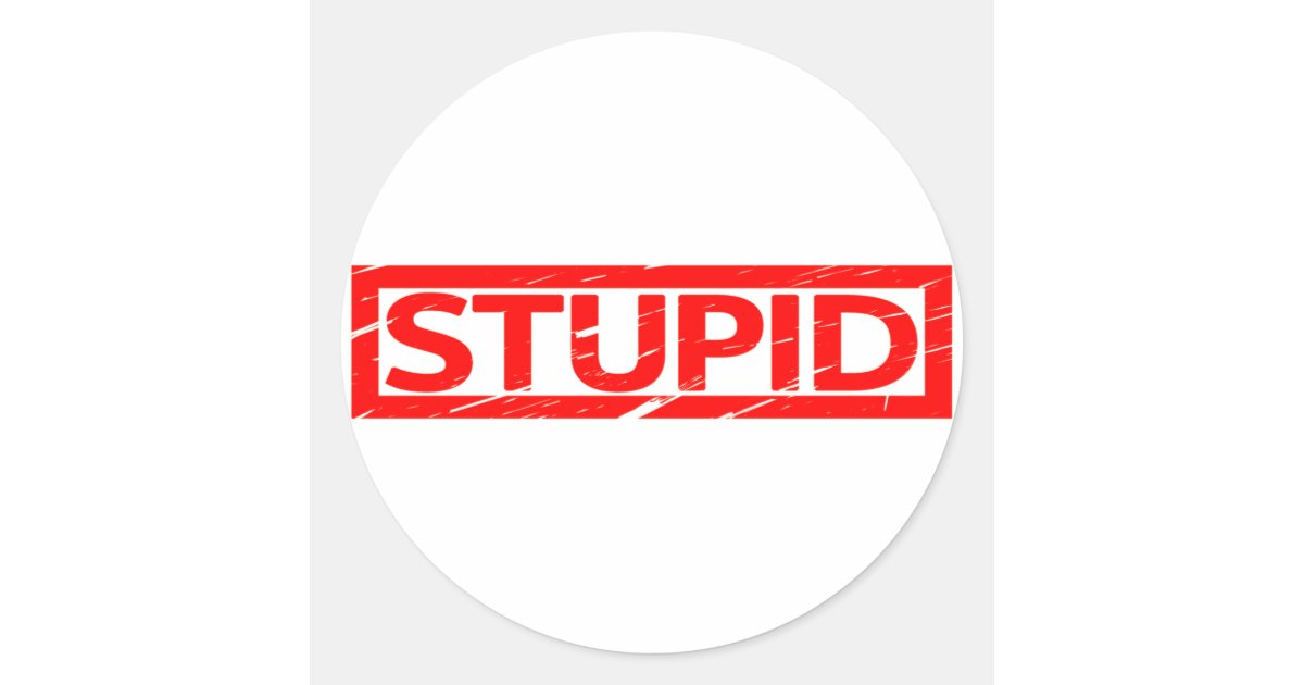 Stupid Stamp Classic Round Sticker | Zazzle